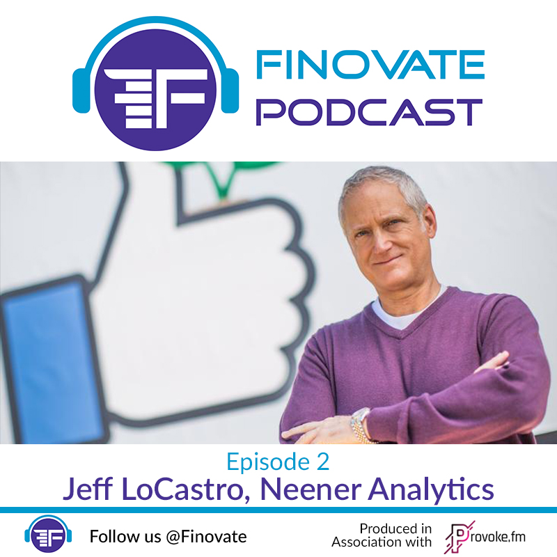 Finovate Podcast Episode 2: Jeff LoCastro, Neener Analytics