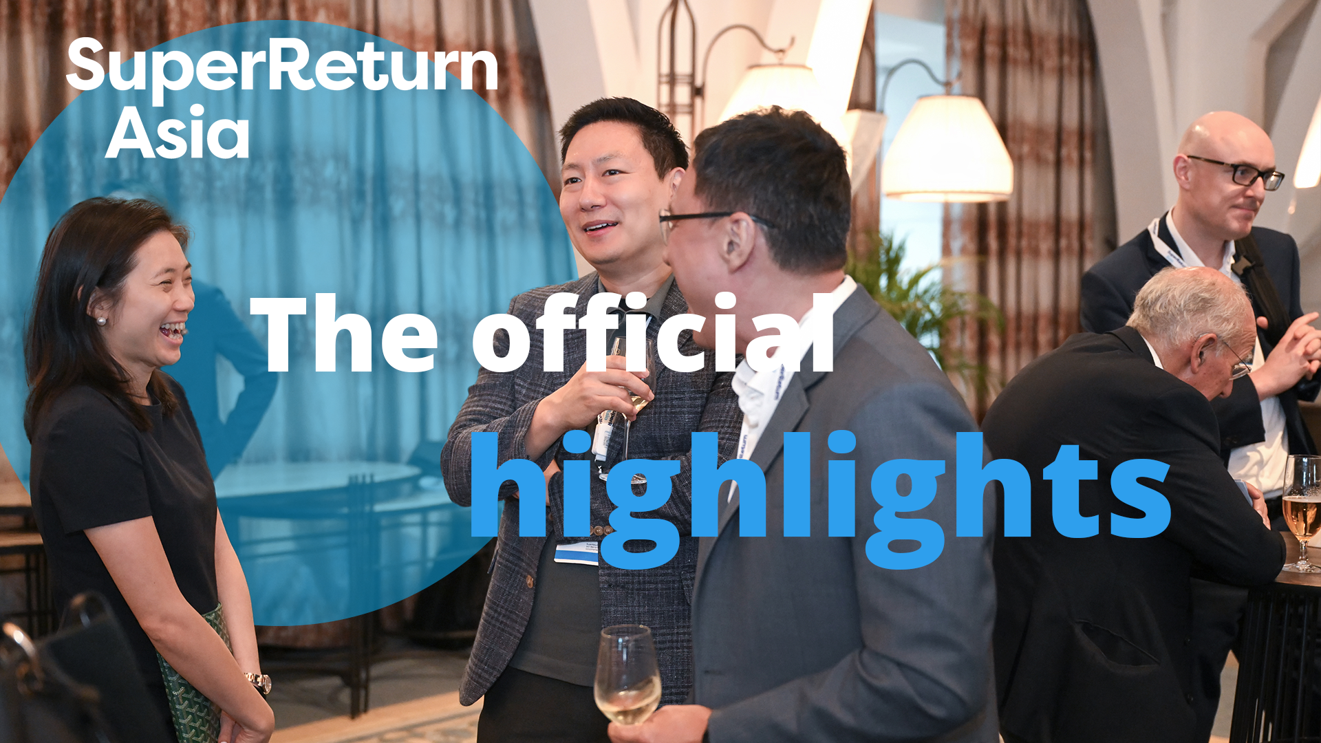 Greetings from SuperReturn Asia 2024: Revisit the APAC event of the year!
