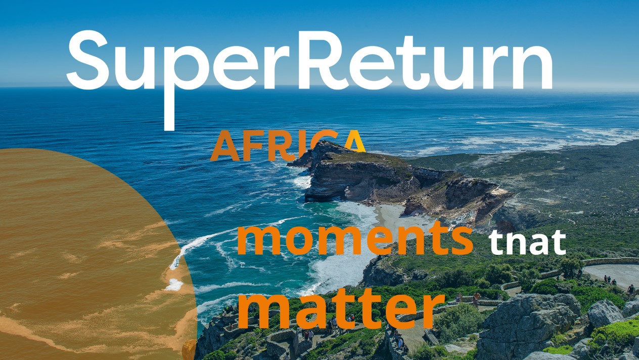 SuperReturn Africa 2024 recap: Connections that drive change