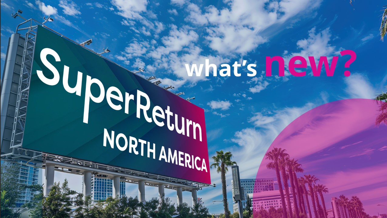 🌴SuperReturn North America 2025: New location, bigger opportunities!