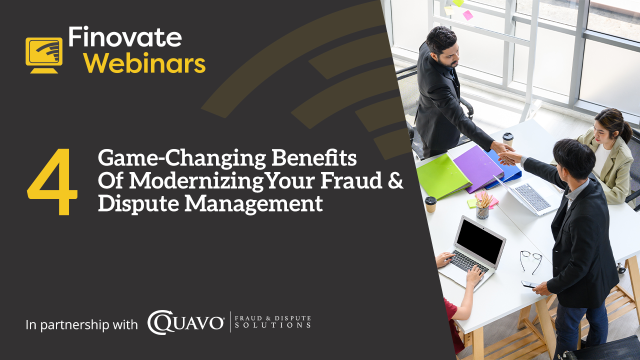 4 Game-Changing Benefits of Modernizing Your Fraud & Dispute Management 4 Game-Changing Benefits of Modernizing Your Fraud & Dispute Management